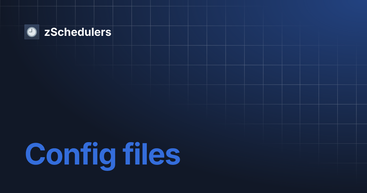 Config files | zSchedulers